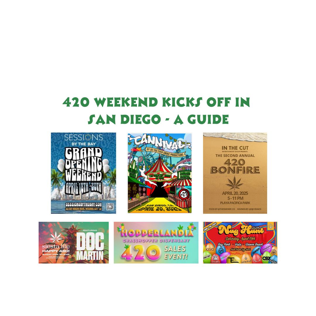 420 Weekend Kicks Off in San Diego - A Guide - San Diego Cannabis Times